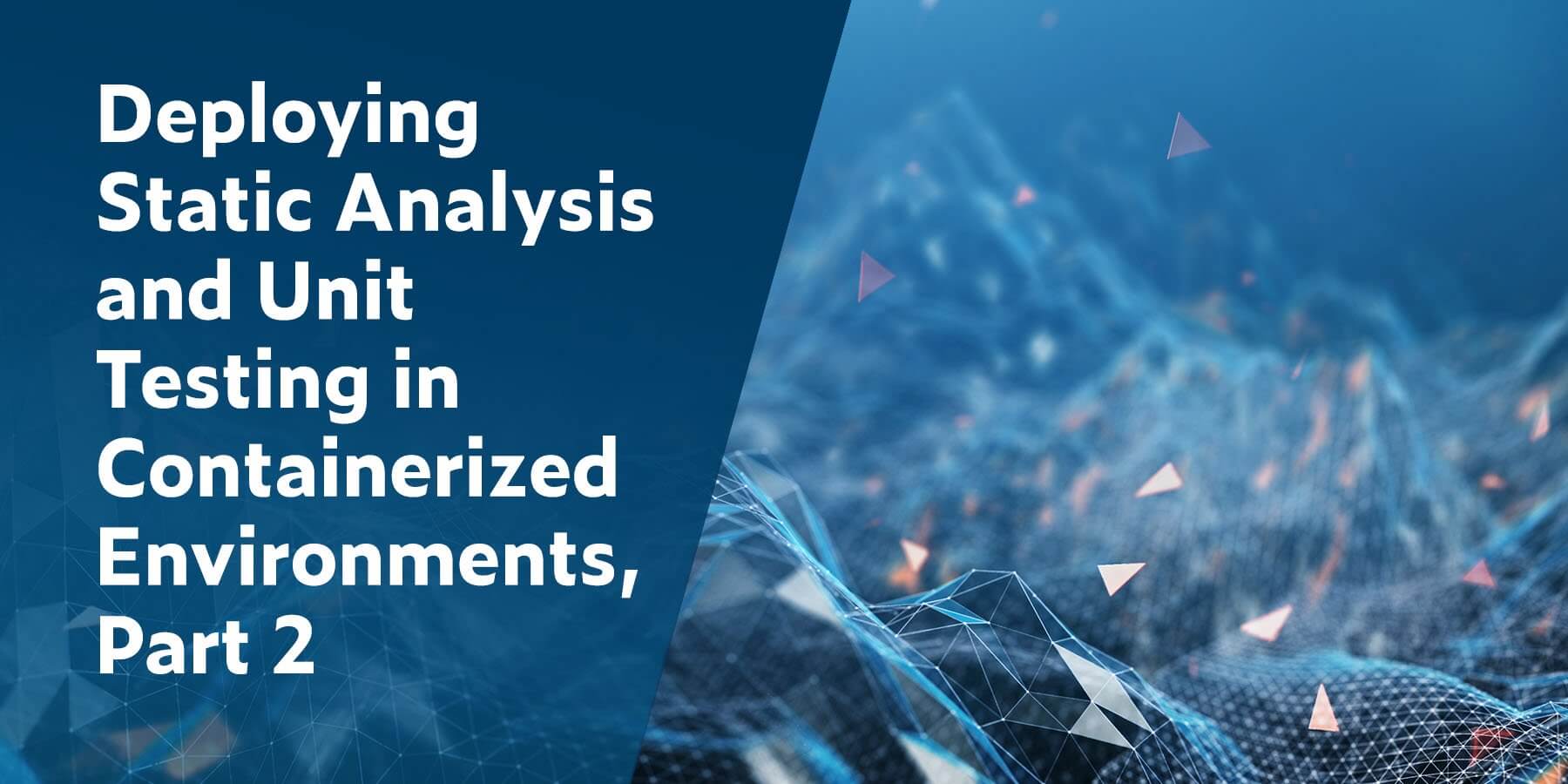 Deploying Static Analysis And Unit Testing In Containerized Environments Part 2