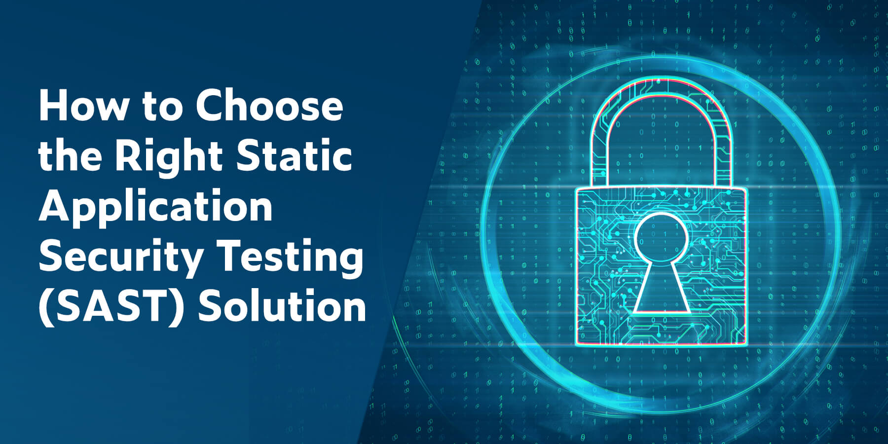How To Choose The Right Static Application Security Testing Sast Solution