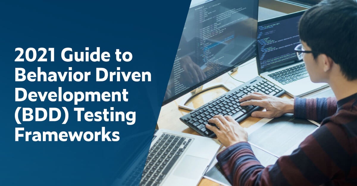 2021 Leitfaden für BDD-Testframeworks (Behavior Driven Development)