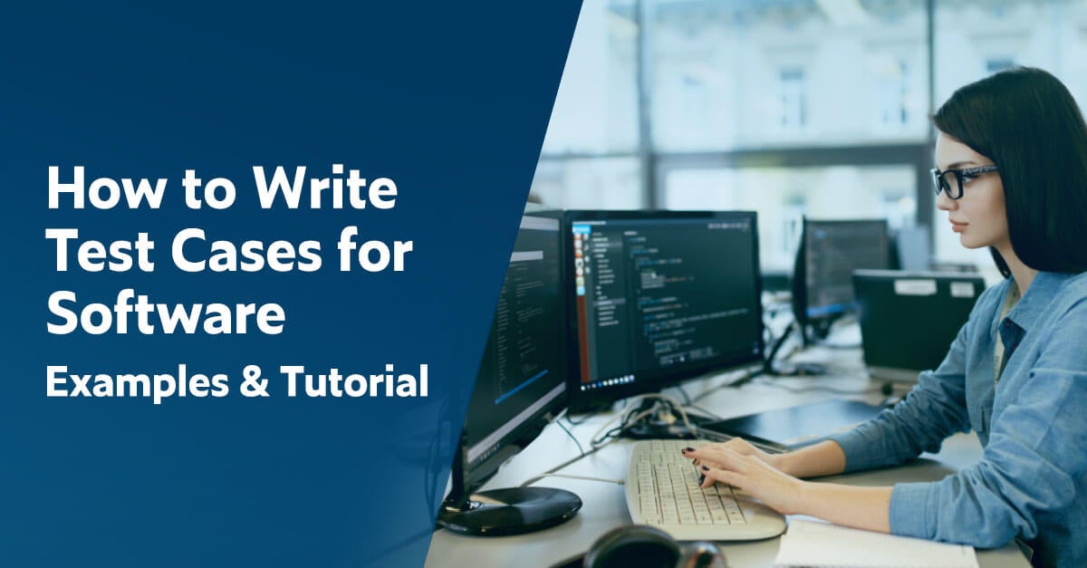 How To Write Test Cases For Software Examples Tutorial