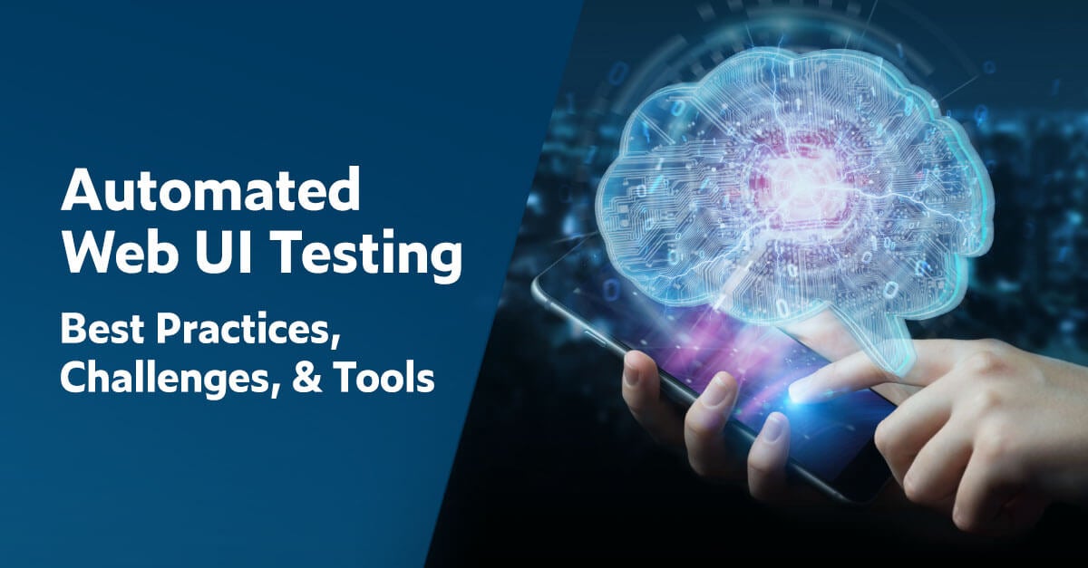 Automated Web Ui Testing Best Practices Challenges And Tools Parasoft
