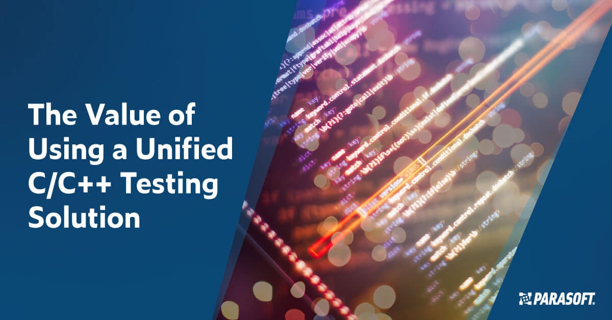 The Value Of Using A Unified Cc Testing Solution Parasoft