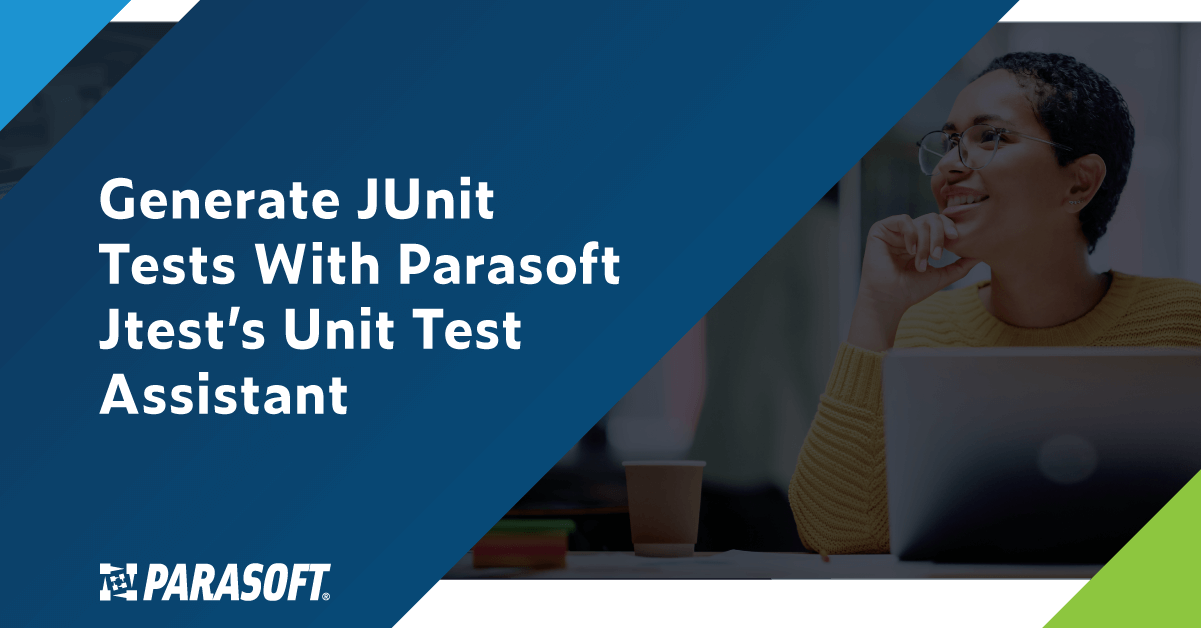 Generate Junit Tests With Parasoft Jtests Unit Test Assistant Parasoft
