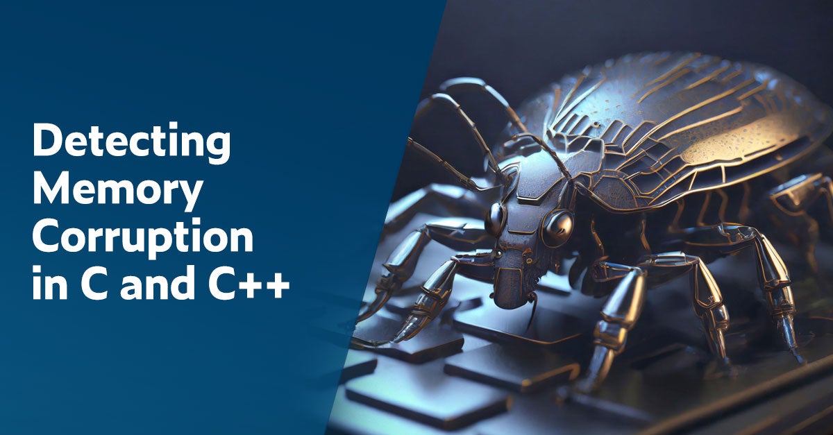 Memory Corruption Detection in C and C++ Through Code Inspection | Parasoft Memory Corruption Detection in C and C++ Through Code Inspection | Parasoft
