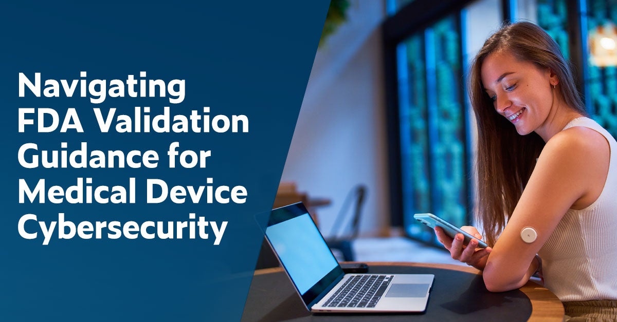 Prepare your medical device software for the new FDA cybersecurity guidance