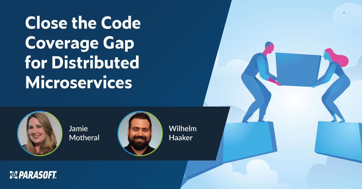 Close the Code Coverage Gap for Distributed Microservices - Parasoft
