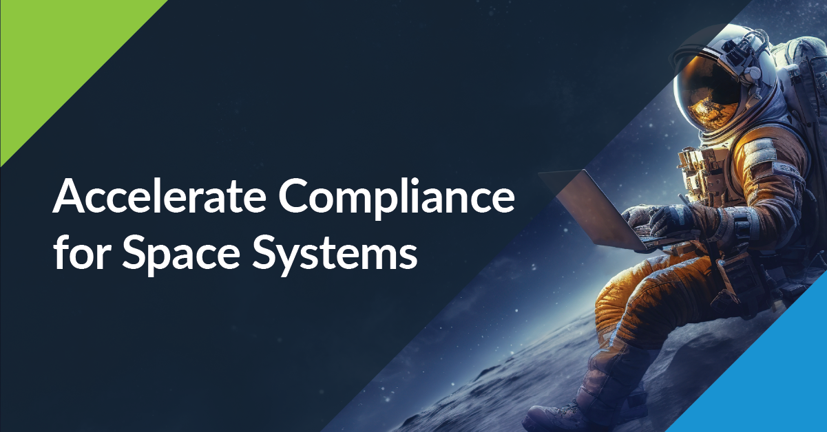 Accelerate Software Assurance & Safety Compliance for Space Systems ...